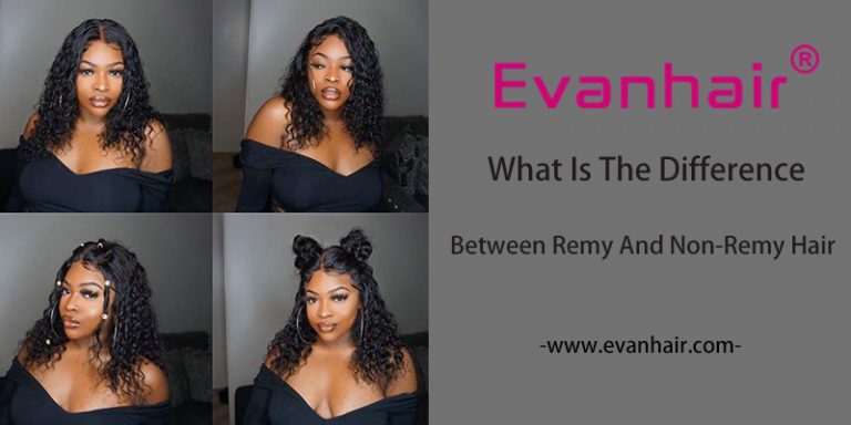 What Is The Difference Between Remy And Non-Remy Hair | Evan Hair